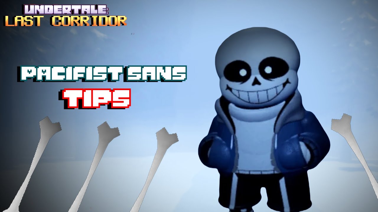 Tips for Pacifist Sans! (Gameplay) (Undertale: Last corridor) - YouTube