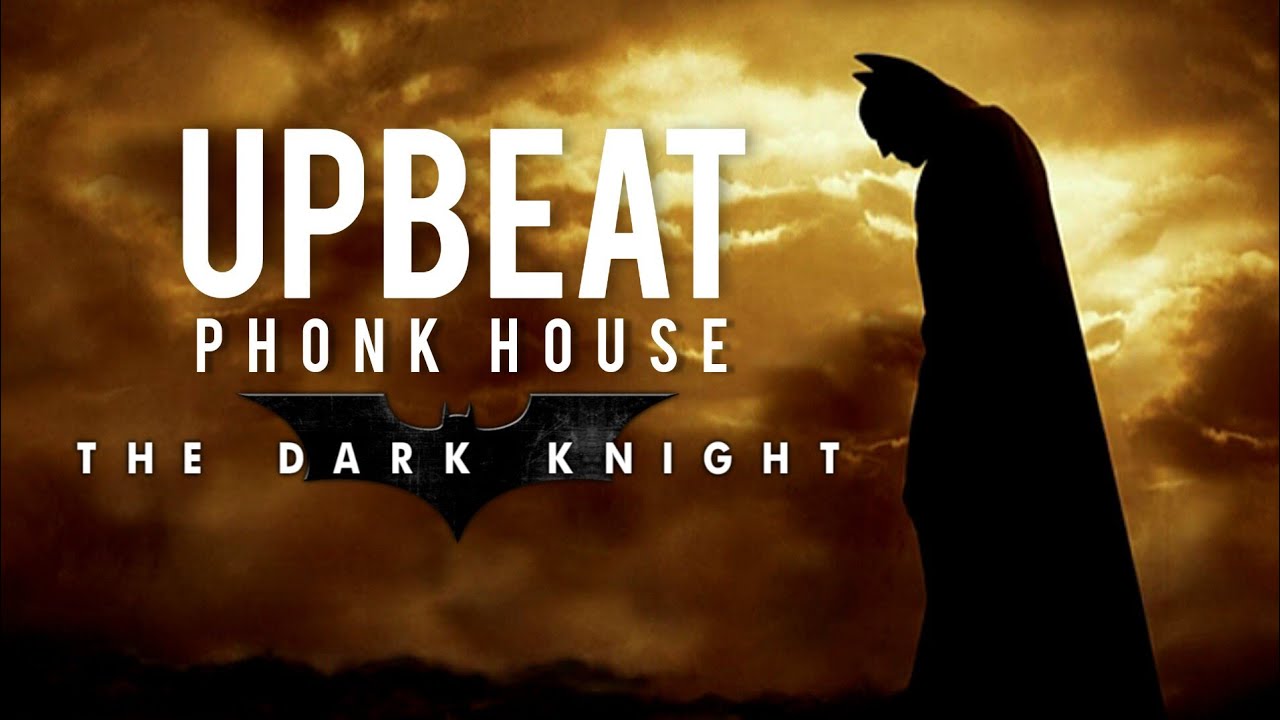 Upbeat Phonk House Vibes ft.The Dark Knight. - YouTube