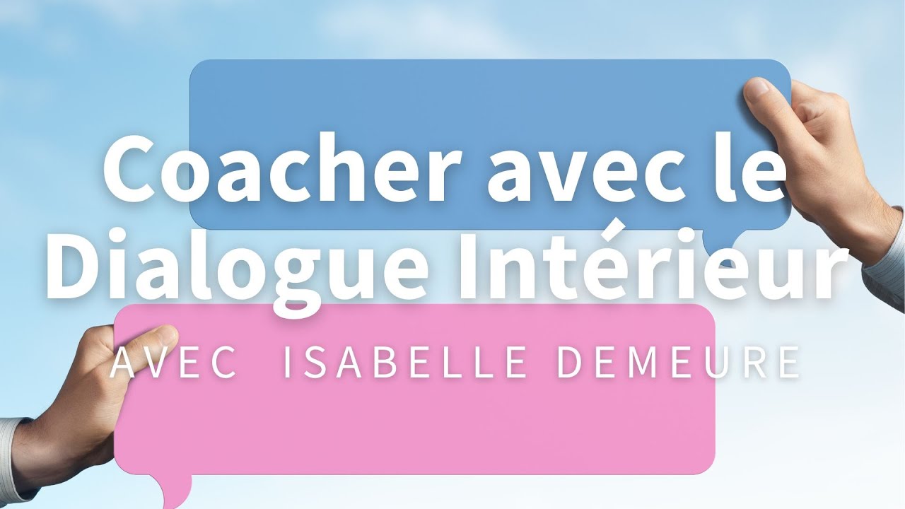 Un Coach À La Une® n°28 : Coacher avec le Dialogue Intérieur / Isabelle ...