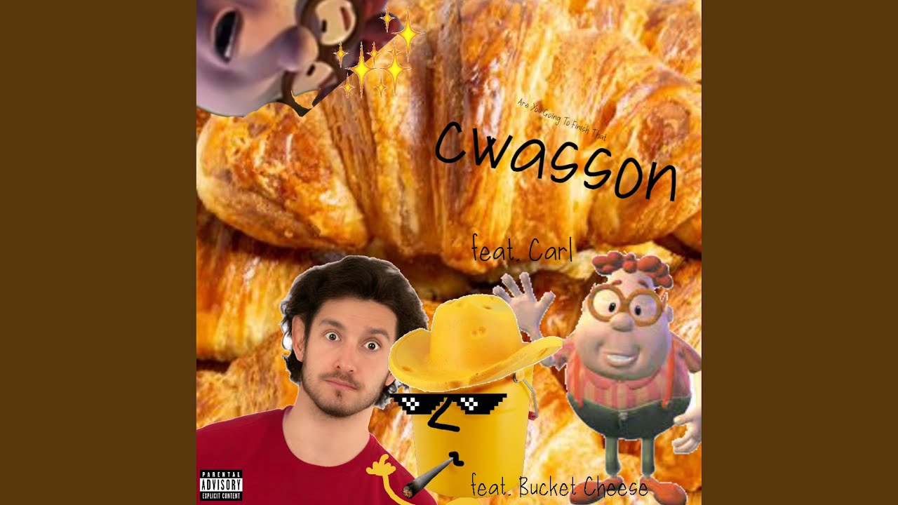 Cwasson (feat. Carl Wheezer & Bucket Cheese) - YouTube