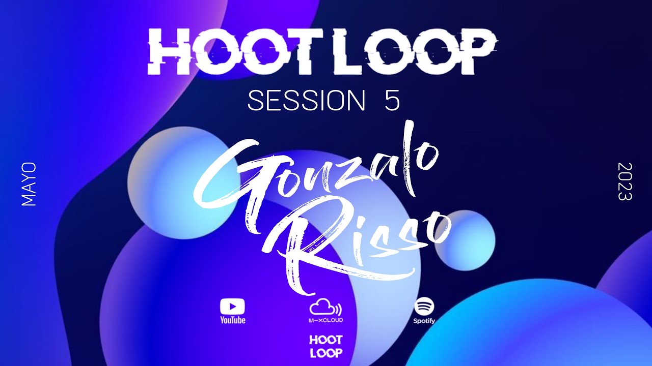 GONZALO RISSO - HOOT LOOP - SESSION 5 - YouTube