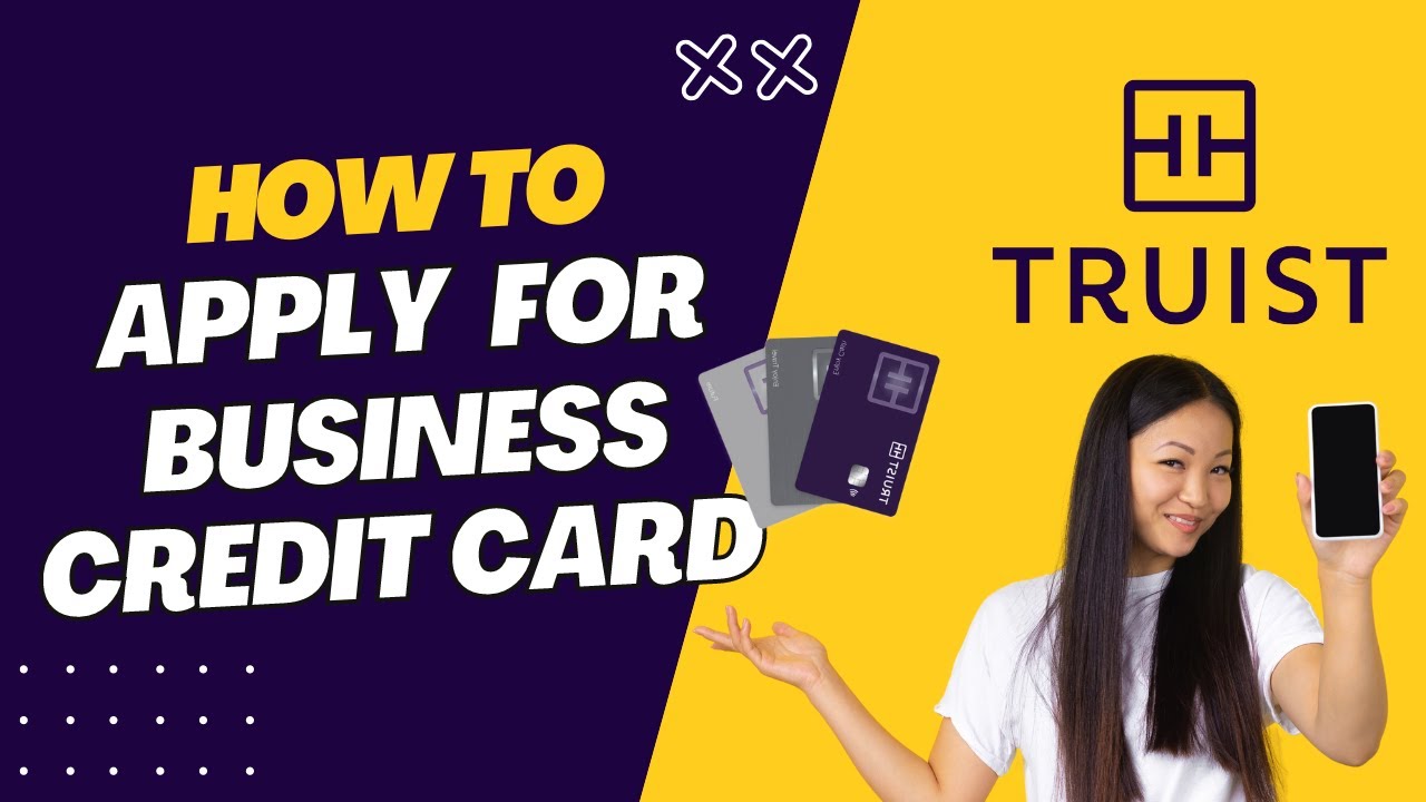 Truist Business Credit Card - How To Apply ! - YouTube