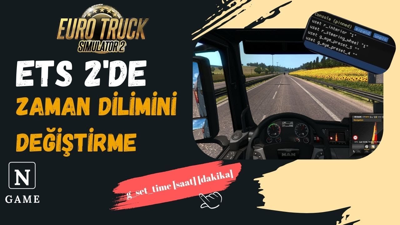 ETS 2'de Oyun Saati Nasıl Değiştirilir? | Konsol Kodları | Euro Truck ...
