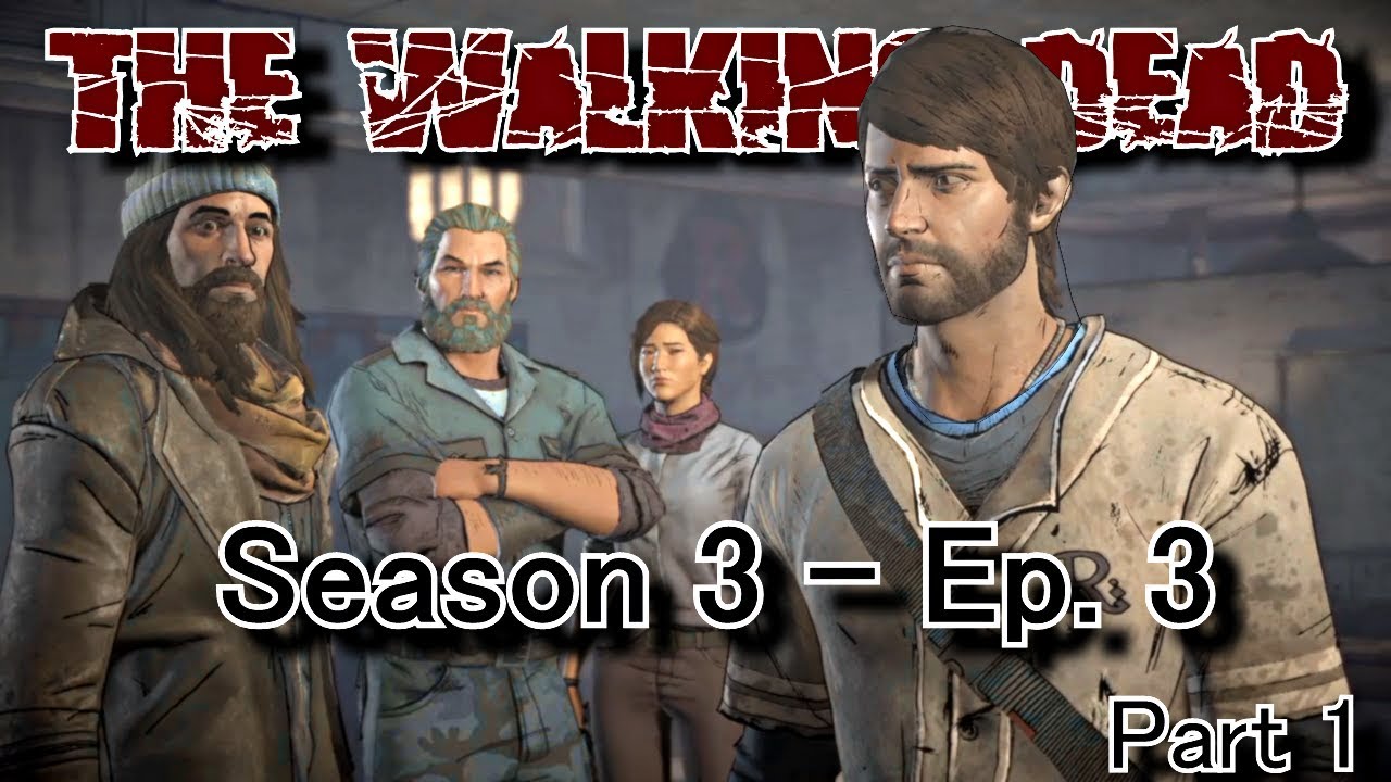 (Part 1) TWDG S3 - Ep.3 Gameplay (W/ Commentary) - YouTube