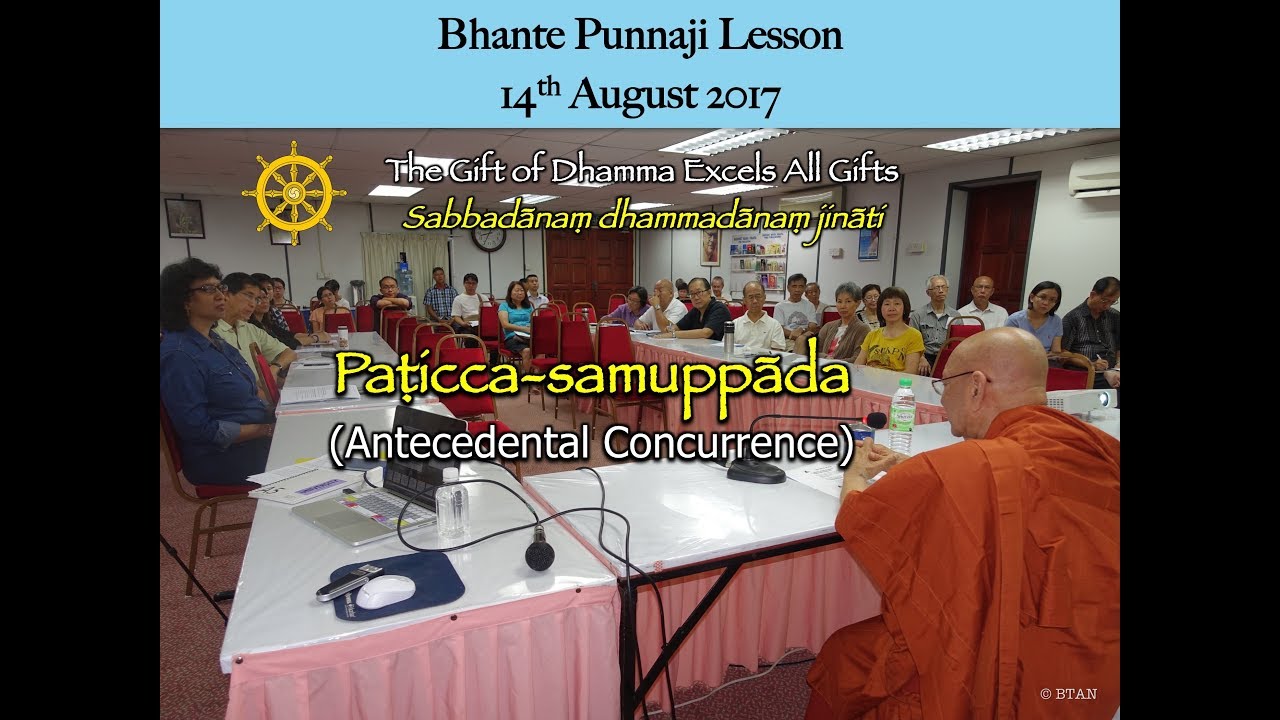 PATICCA SAMUPPADA (continuation) by Ven. Dr. M. Punnaji Maha Thera ...