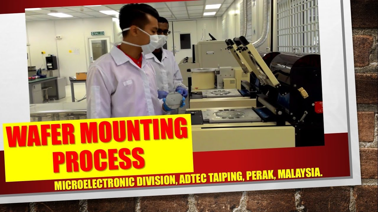 MicroE Info: WAFER MOUNTING PROCESS @ ADTEC Taiping - YouTube