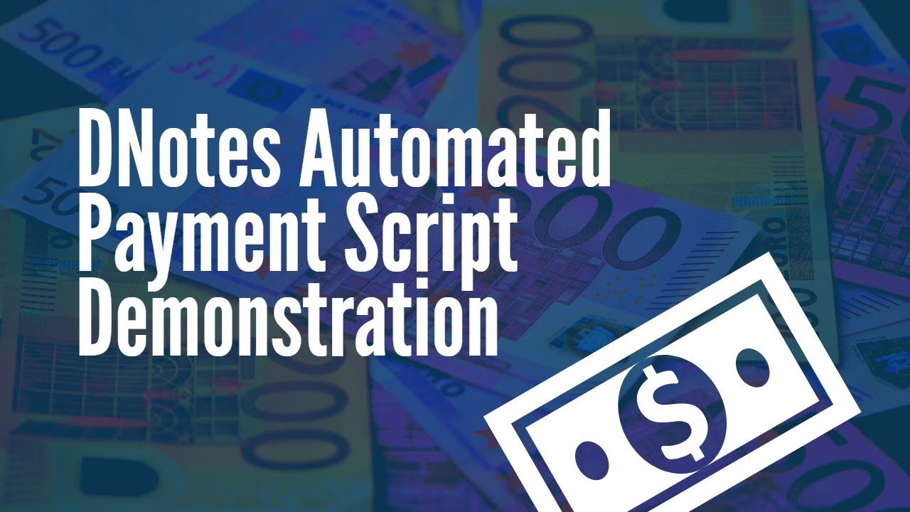 DNotes Automatic Payment Scripts Demonstration - YouTube