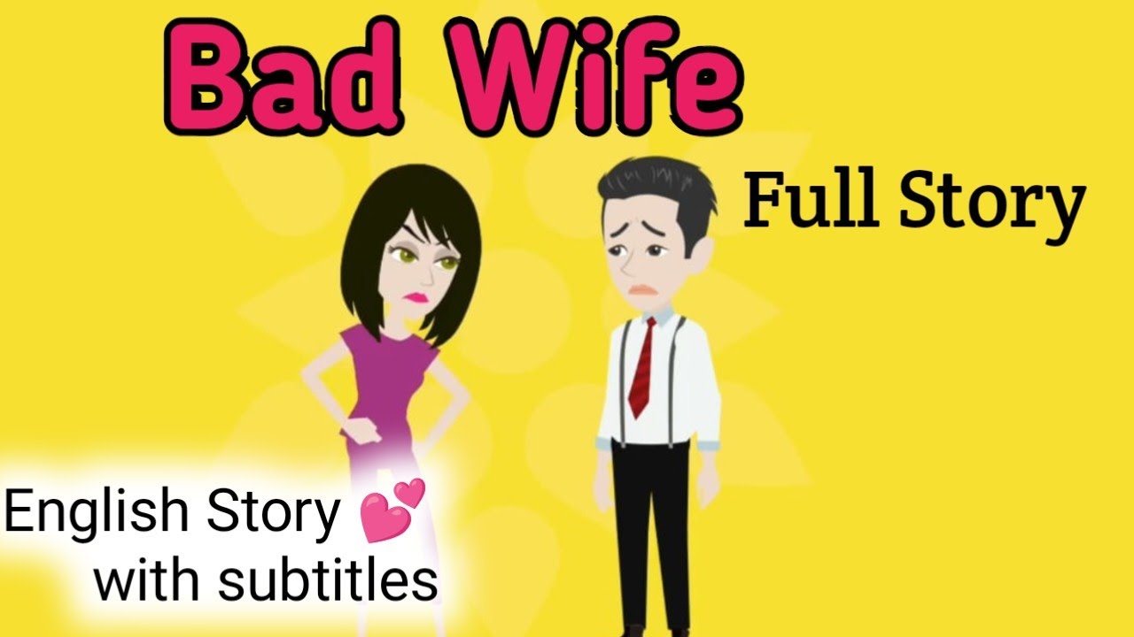 Bad Wife full Story | English Story | Learn English | Animated stories ...