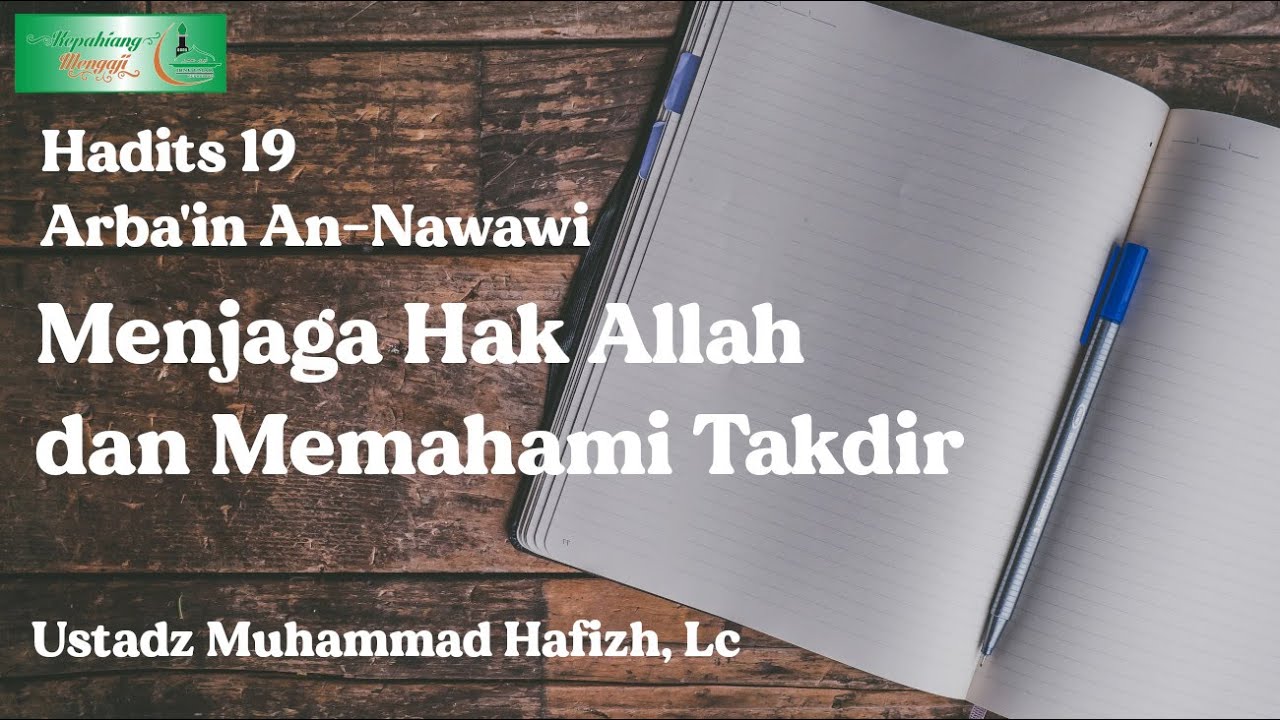 Hadits ke 19 Arba'in An-Nawawi : Menjaga Hak Allah dan Memahami Takdir ...