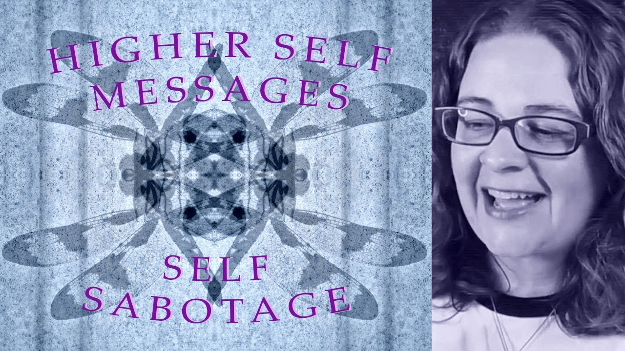 Higher Self Messages: Self Sabotage - YouTube