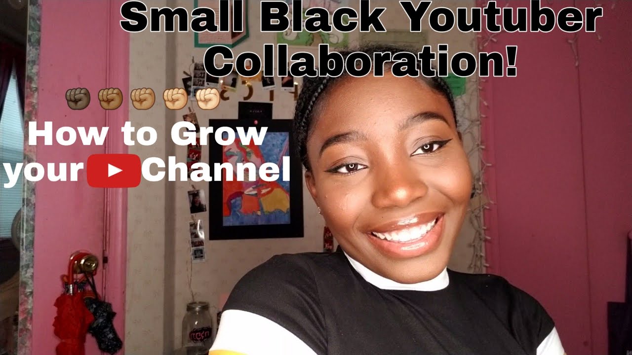 How to Start(Grow)Your YouTube Channel! | Small Black Youtuber ...
