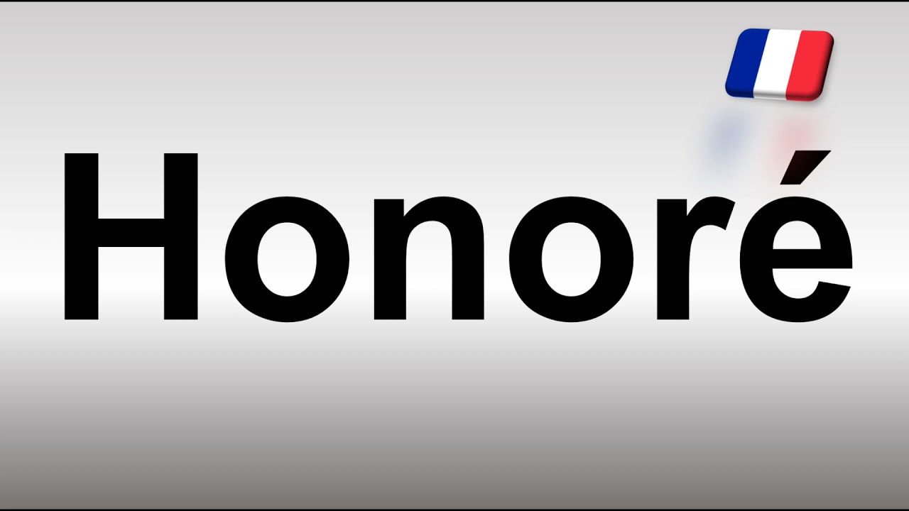 How to Pronounce Honoré (French) - YouTube