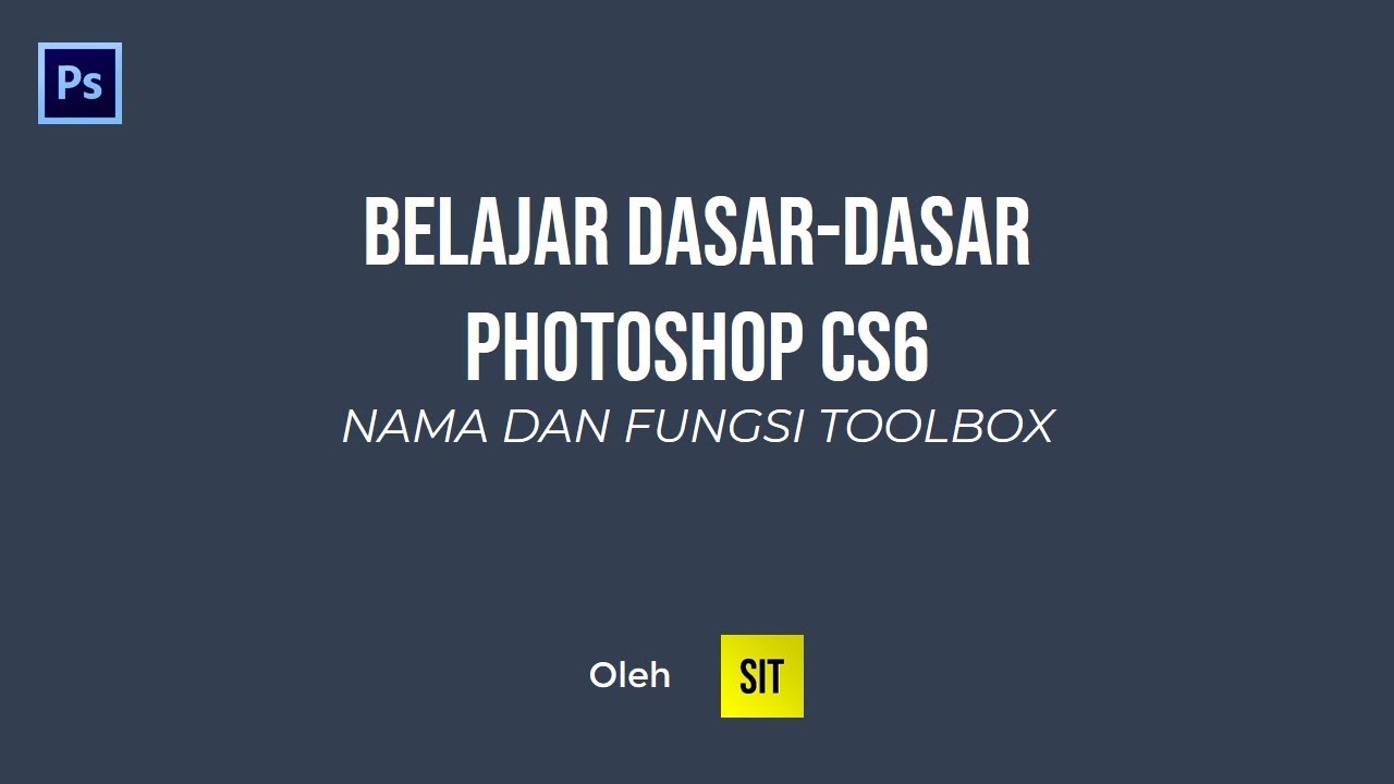 Tutorial Adobe Photoshop Pemula Nama Dan Fungsi Toolbox Youtube