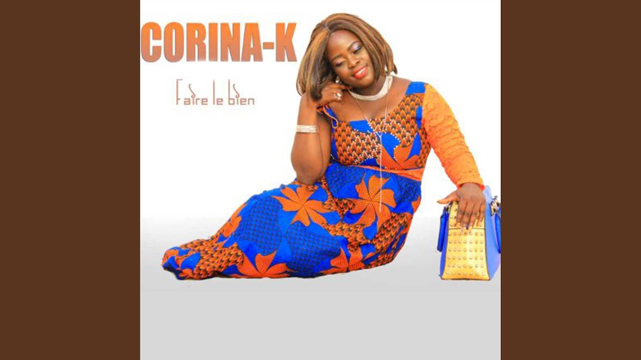 Faire Le Bien - Corina K - YouTube