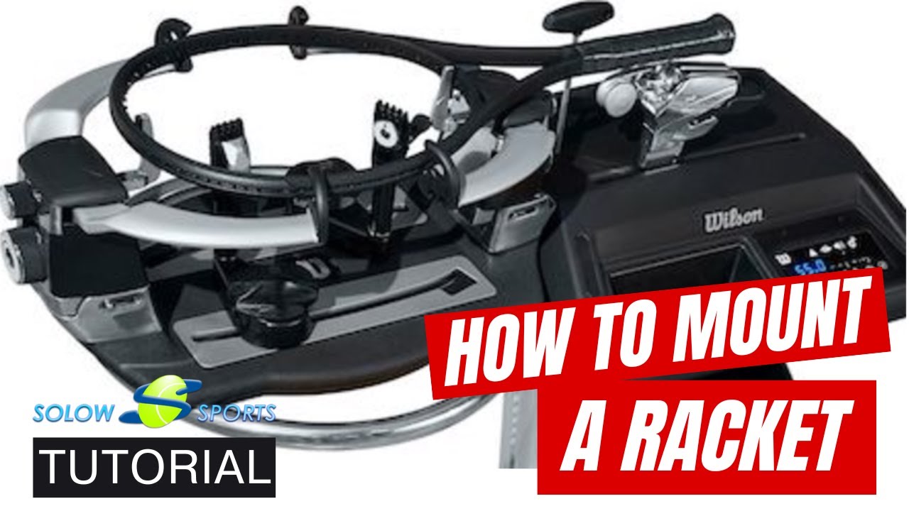 How to Mount A Racket on a Stringing Machine Tutorial - YouTube