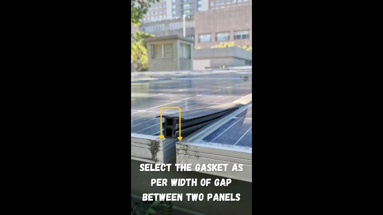 Let’s understand how to install rubber seals between your solar panels ...