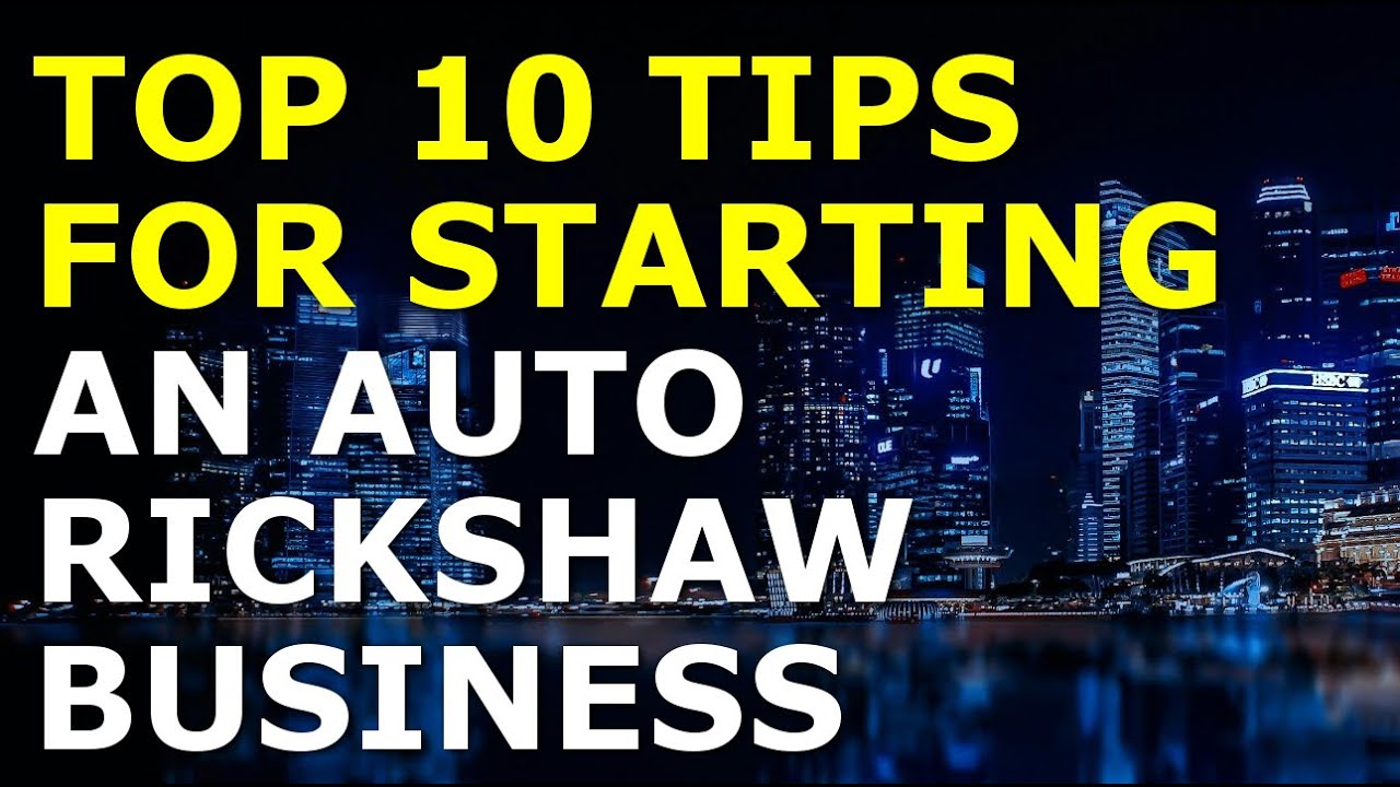 Starting an Auto Rickshaw Business Tips | Free Auto Rickshaw Business ...