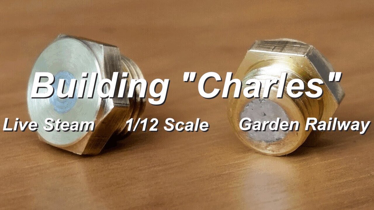 Making the Fusible Plug | Live Steam Garden Railway Loco Building ...