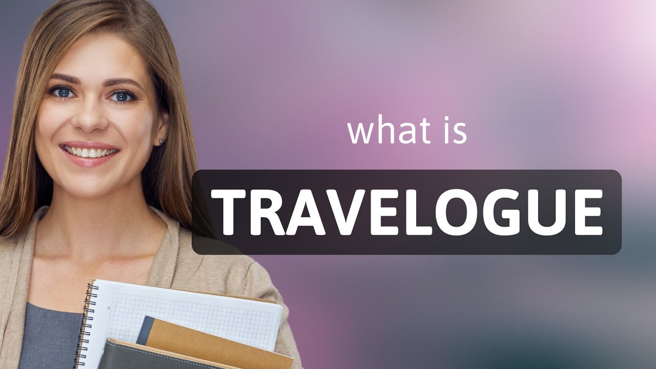 Travelogue • TRAVELOGUE meaning - YouTube