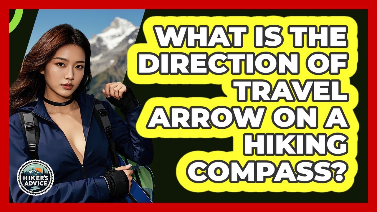 What Is The Direction Of Travel Arrow On A Hiking Compass? - The Hiker ...