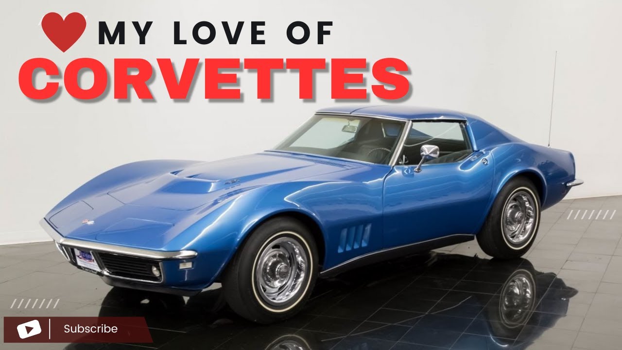 My Love of Classic Corvettes - YouTube