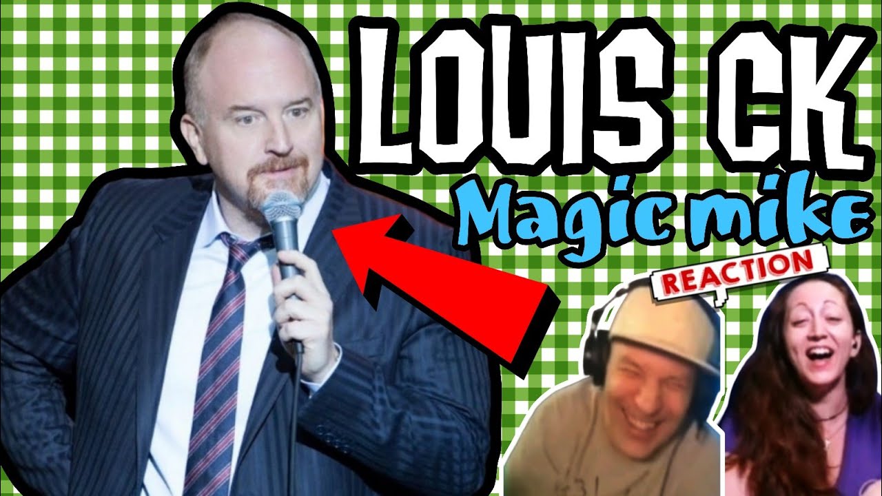 Louis C.K. - Magic Mike - Reaction - Request Fest - YouTube