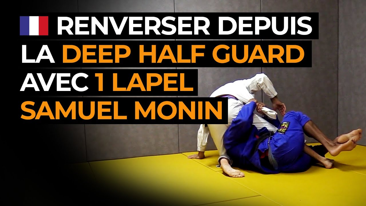 (FR) RENVERSER DEPUIS LA DEEP HALF GUARD AVEC 1 LAPEL SAMUEL MONIN ...
