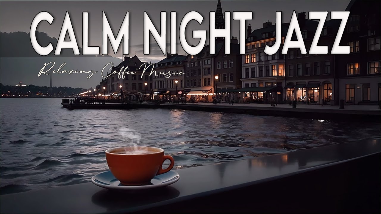 Calm Night Jazz Music for Sleep, Work, Study - Relaxing Saxophone Jazz ...