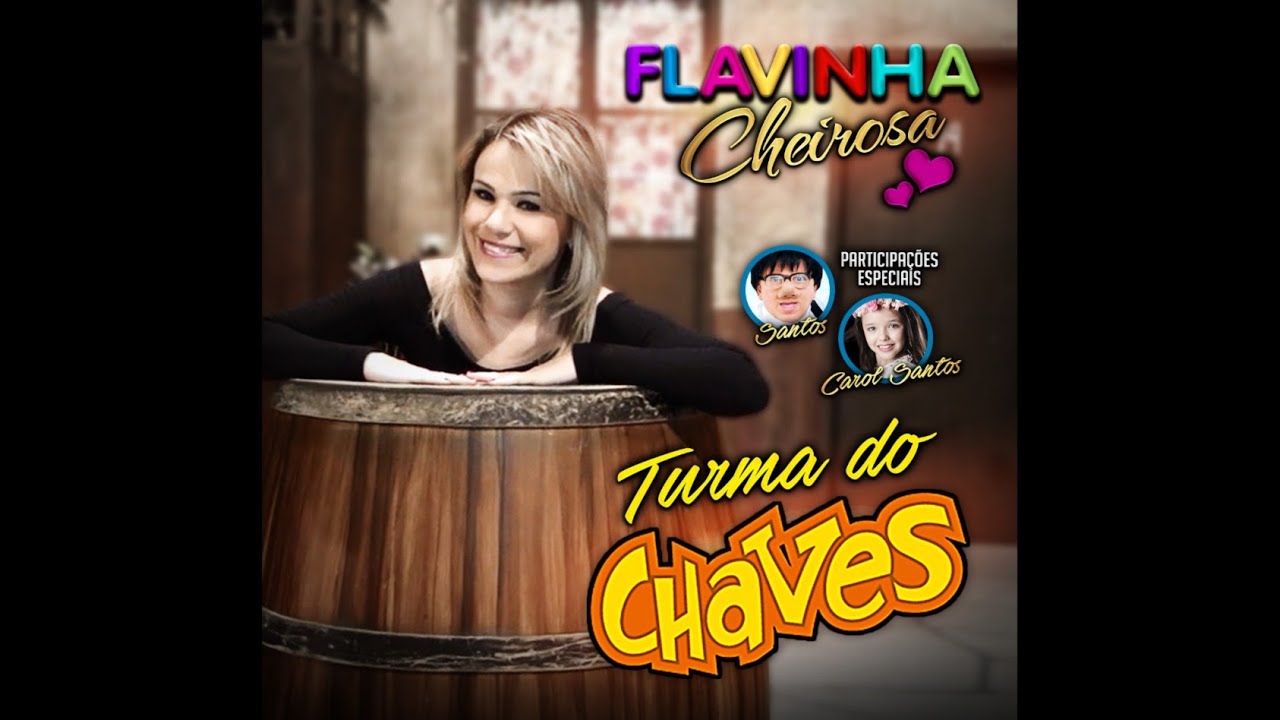 Flavinha Cheirosa "Turma do Chaves" - YouTube
