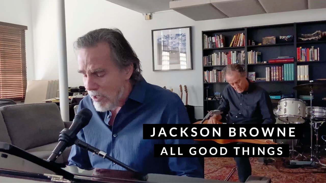 Jackson Browne - All Good Things (Live Performance) - YouTube