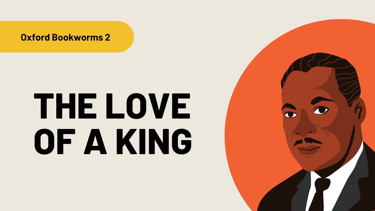 The Love of a King | Oxford Bookworms Stage 2 | A2 Level - YouTube