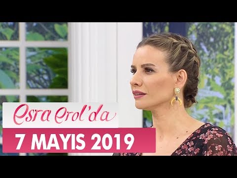 Esra Erol'da 7 Mayıs 2019 - Tek Parça