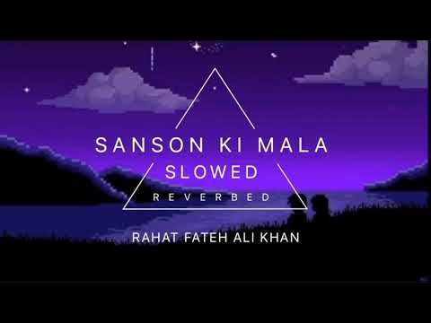 SANSON KI MALA SLOWED AND REVERBED | RAHAT FATEH ALI KHAN | - YouTube