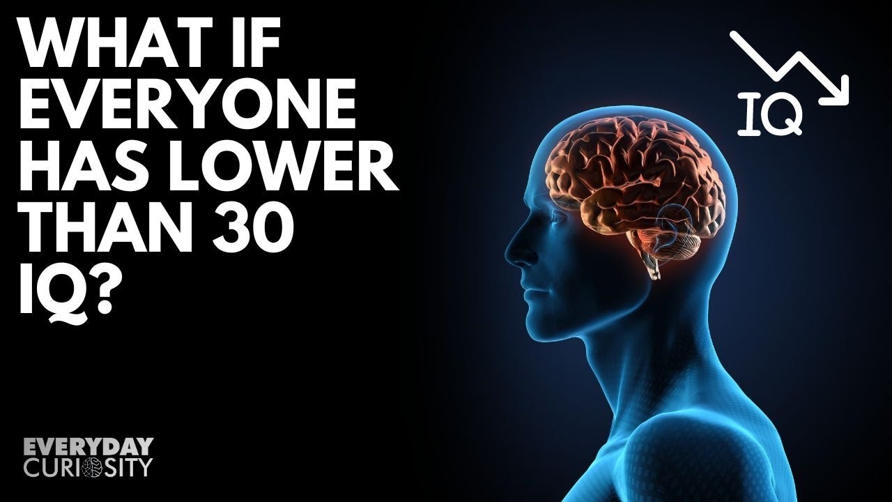 What if everyone on Earth had an IQ lower than 30? - YouTube