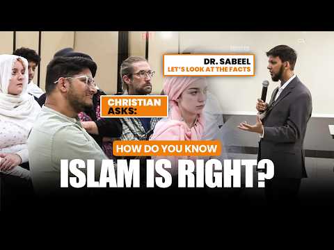 Christian Asks: How Do You Know Islam Is True? | Dr. Sabeel Ahmed