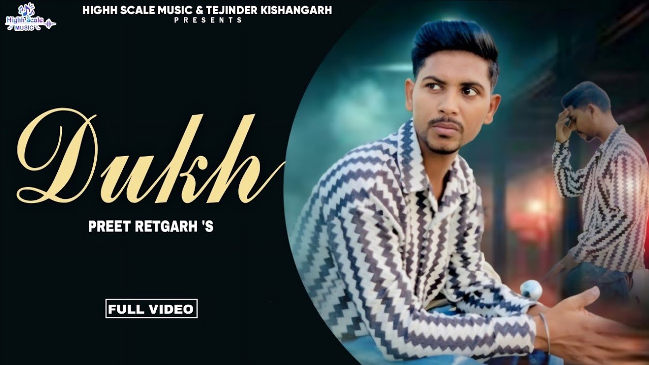 DUKH | PREET RETGARH | TEJINDER KISHANGARH | HIGHH SCALE MUSIC | LATEST ...