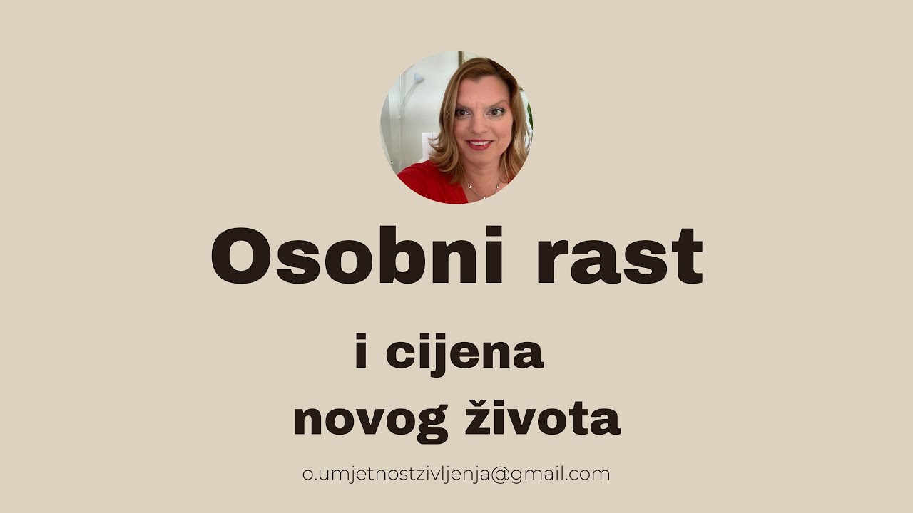 Osobni rast i cijena novog života - YouTube