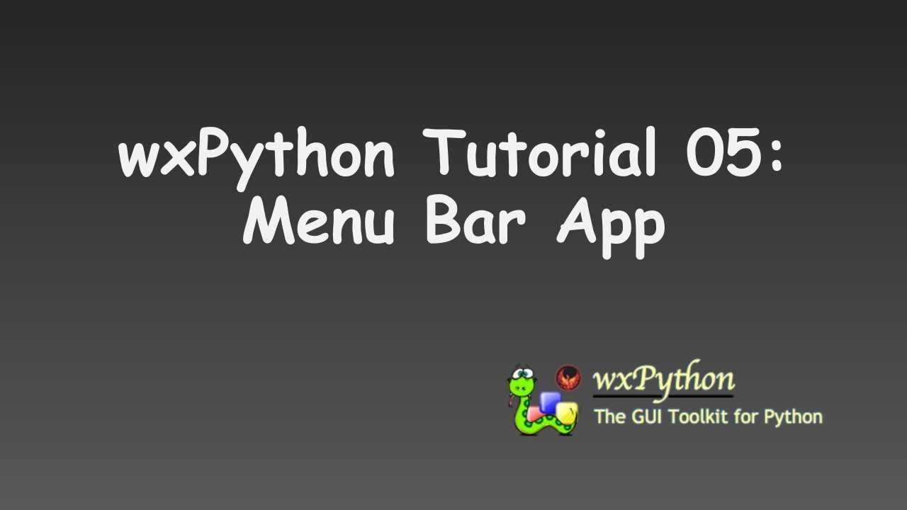 Wxpython Tutorial 05 Menu Bar App Youtube