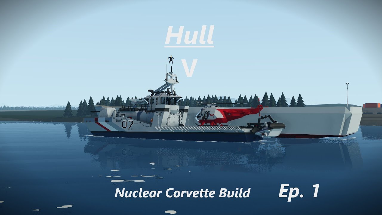 Nuclear Corvette Build | Ep. 1 | Making A Hull! | Stormworks - YouTube
