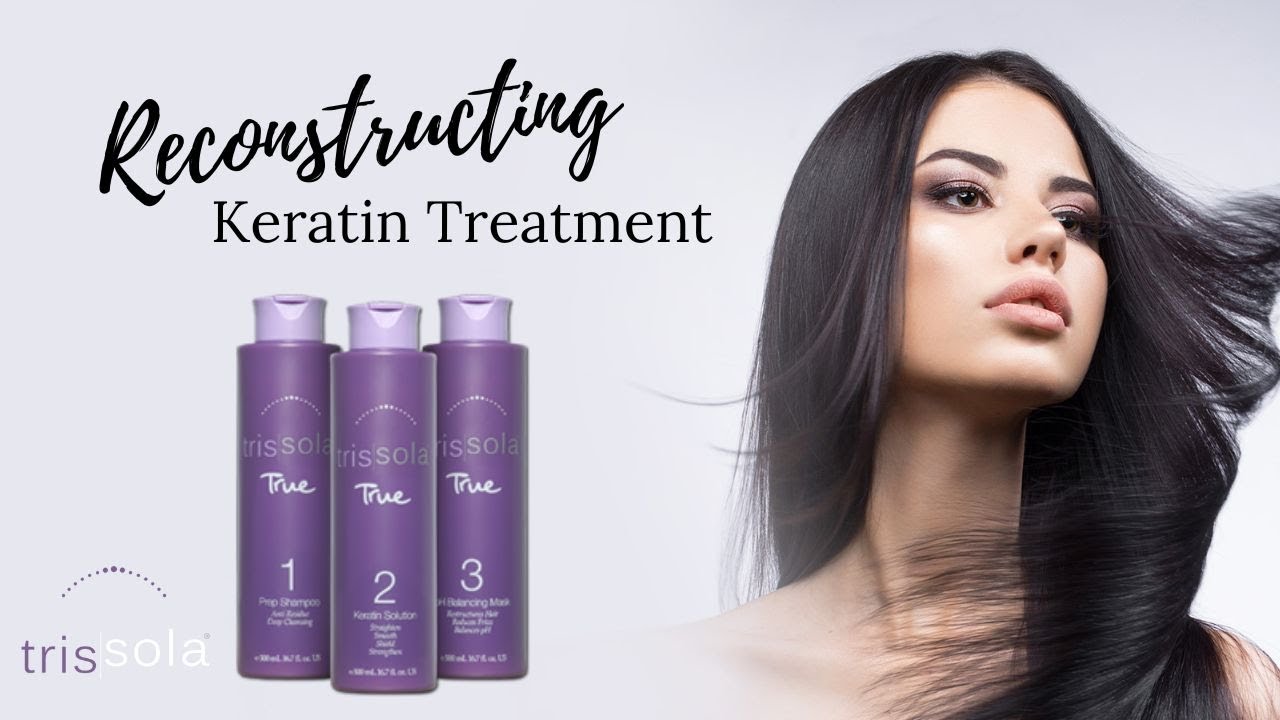 Trissola Reconstructing Keratin Treatment Youtube