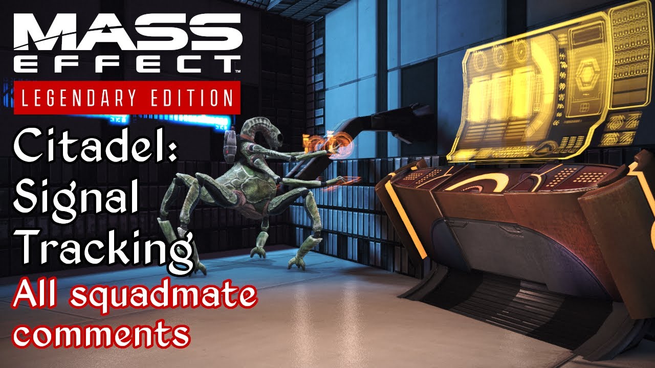 Mass Effect - Citadel: Signal Tracking - All variations - All squadmate ...