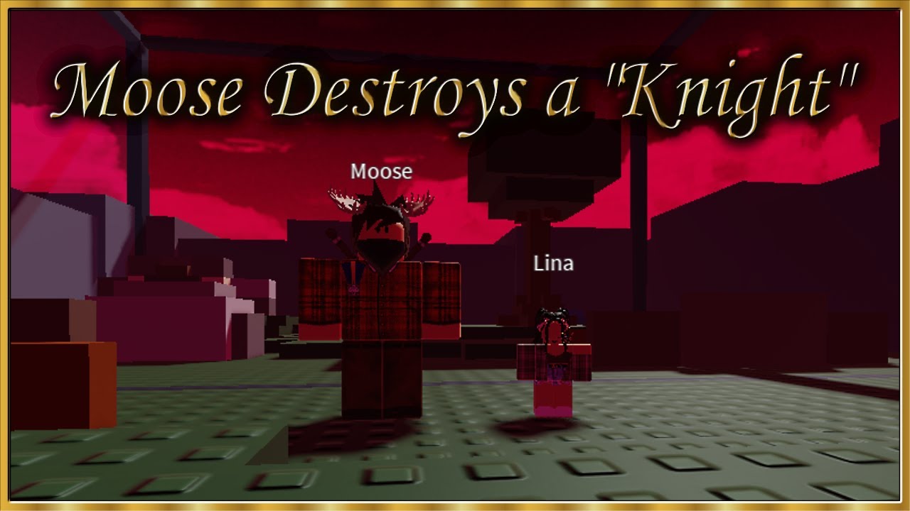 Moose Demolishes a "knight" - YouTube