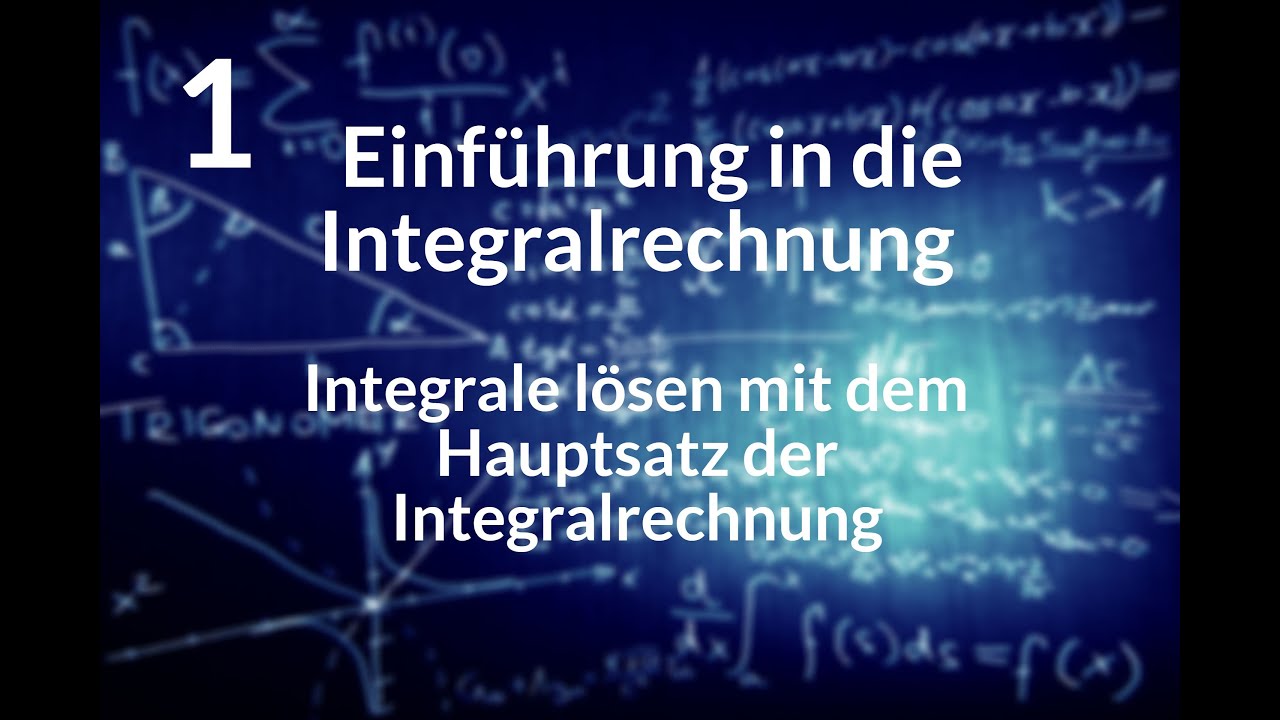Integralrechnung Teil 1 | Integrale lösen mit dem Hauptsatz der ...