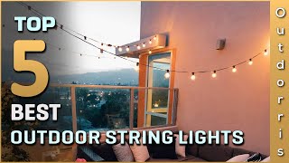 Top 5 Best Outdoor String Lights Review in 2025
