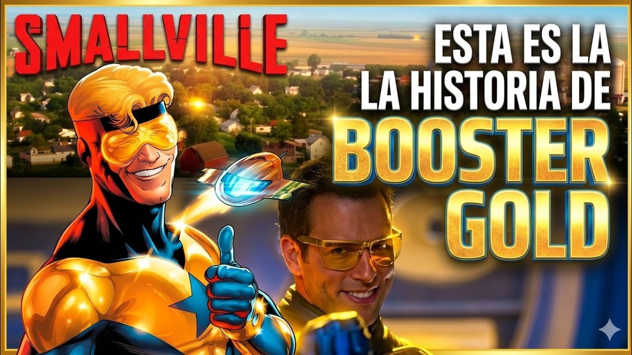 ¿Quién es Booster Gold? Esta es su historia completa en Smallville # ...
