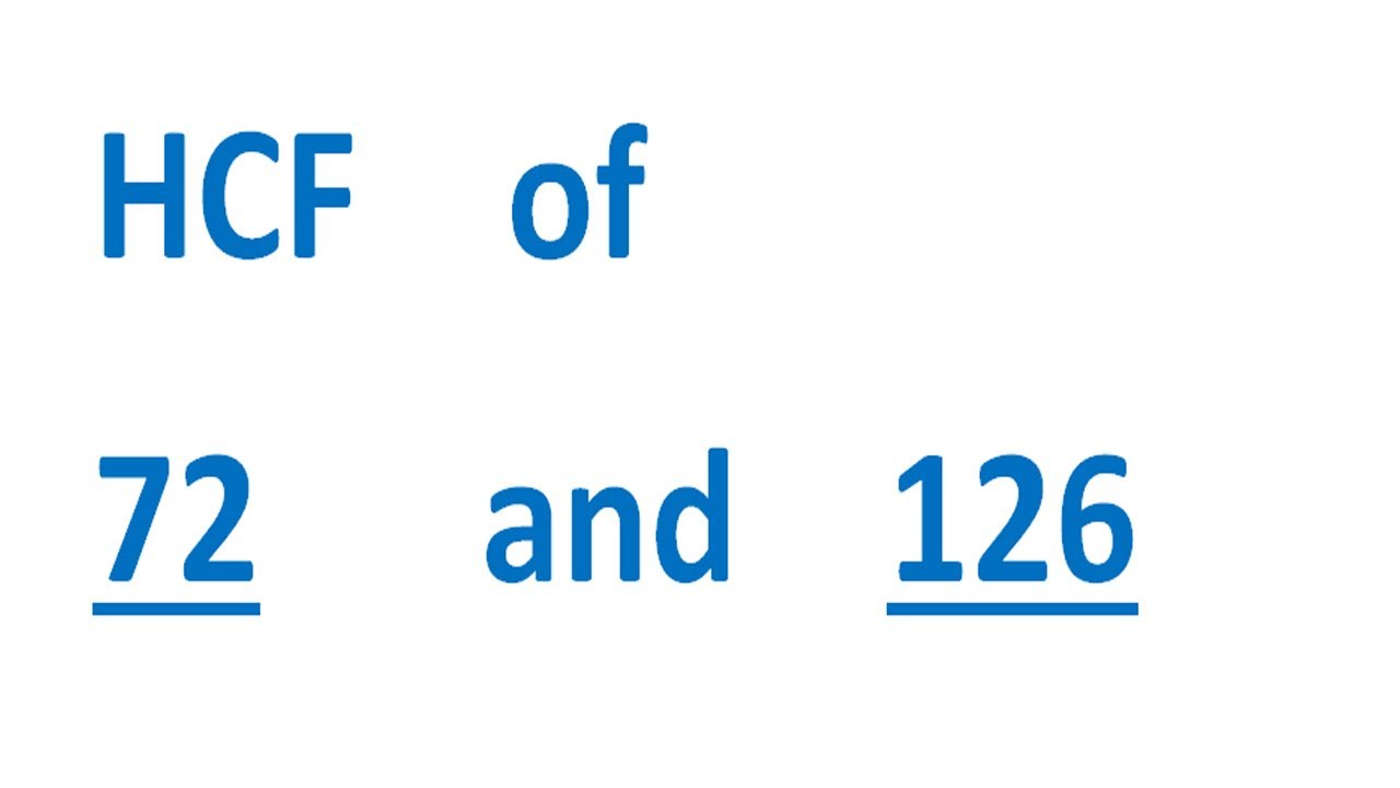 HCF of 72 and 126 - YouTube