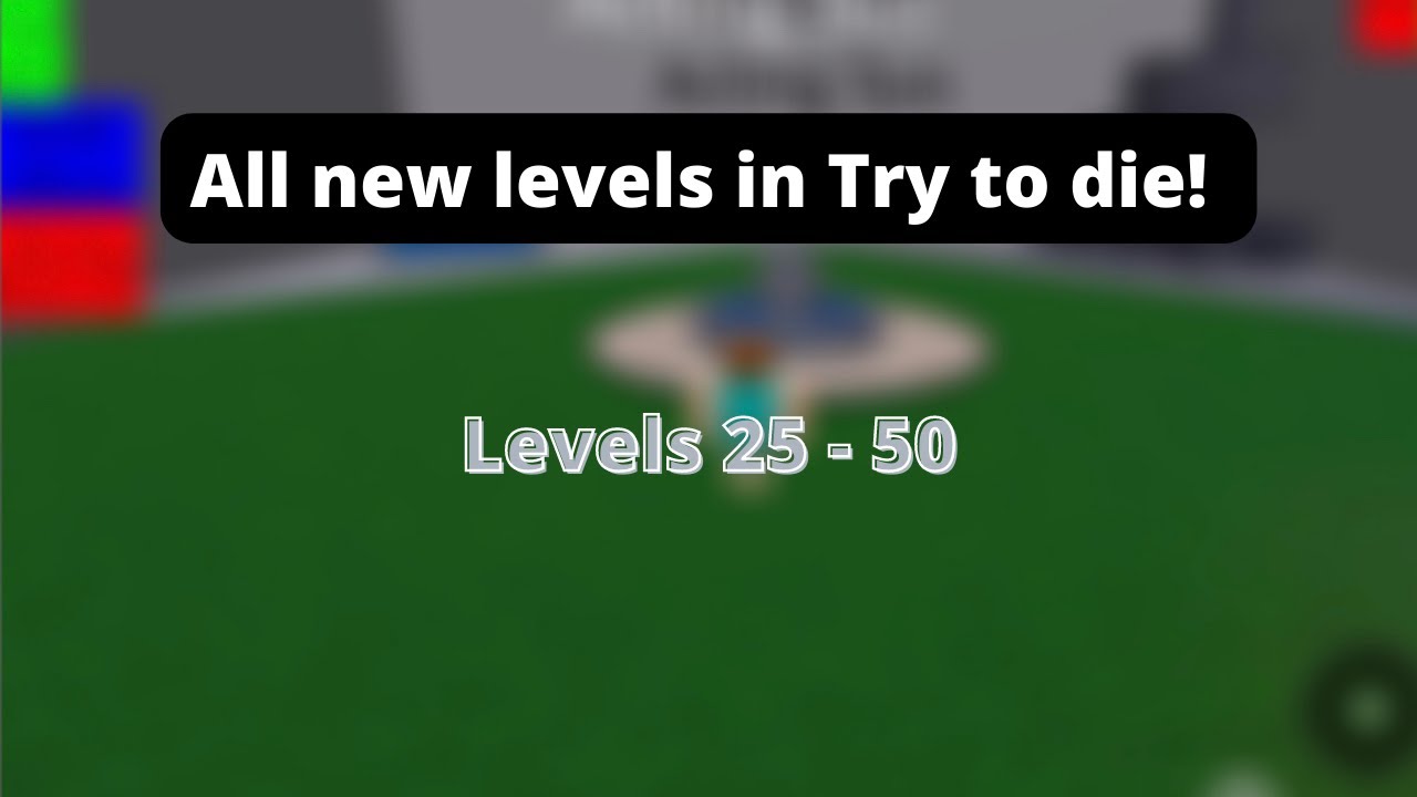 Levels 25 - 50 | Roblox Try To Die - YouTube
