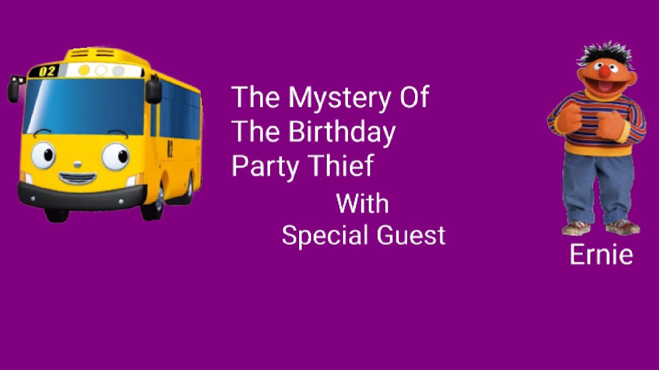 The Mystery Of The Birthday Party Thief With Special Guest: Ernie Part ...