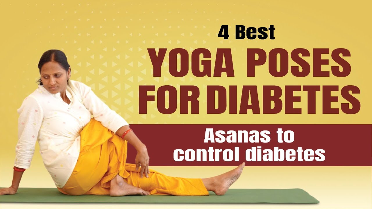 4 Yoga Poses to Cure Diabetes | Diabetes Prevention Asanas | Yoga for ...