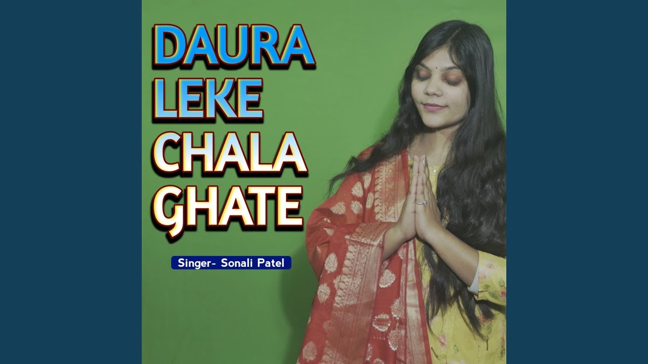 Daura Leke Chala Ghate - YouTube